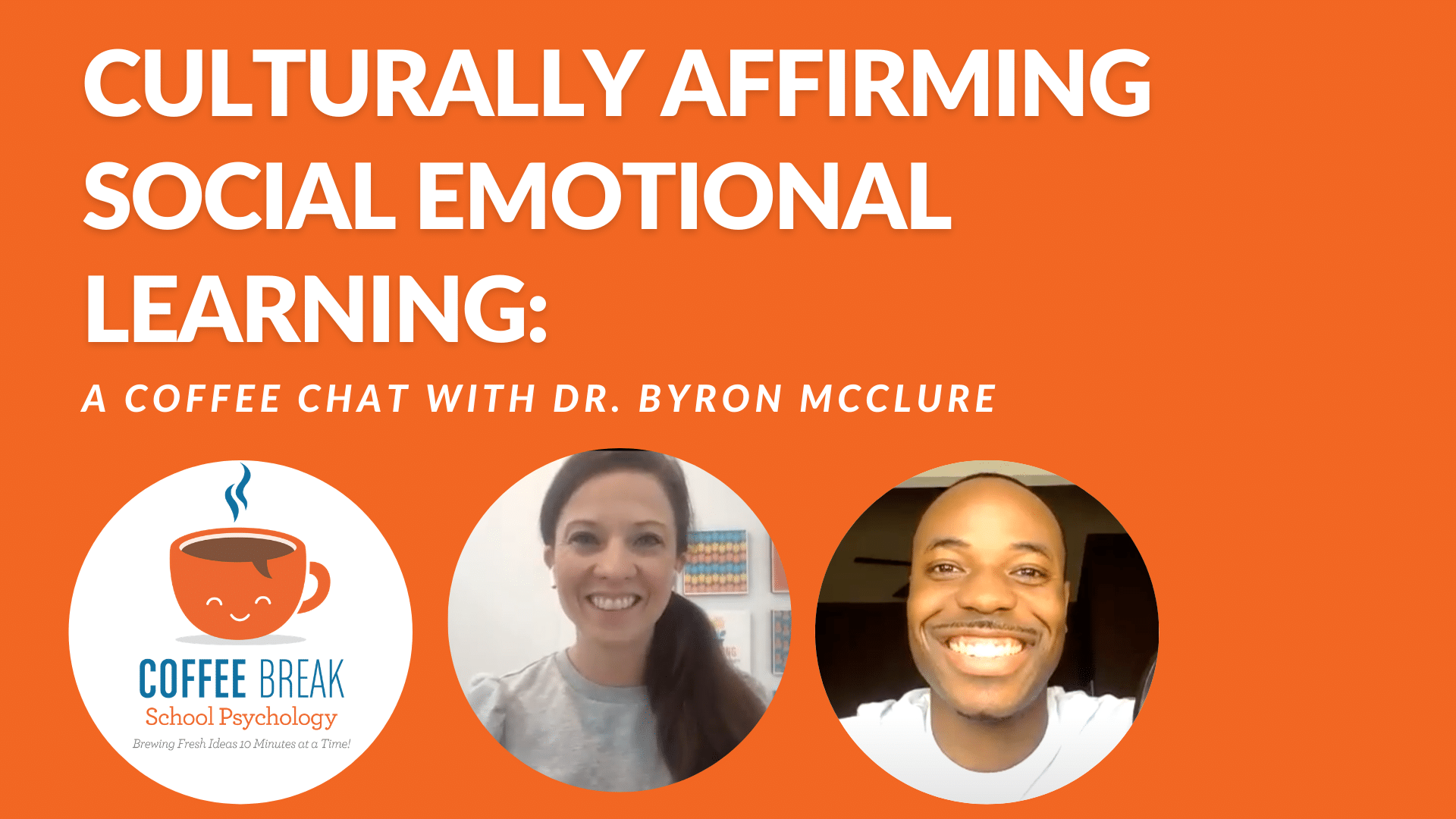 Culturally Affirming SEL: A Coffee Chat with Dr. Byron McClure ...